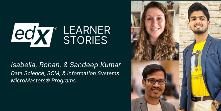 Inside 3 Learners’ Pathways From MicroMasters® Program to Master’s Degree | edX